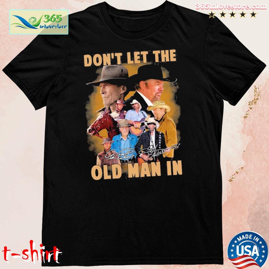Toby Keith Don’t Let The Old Man In Shirt | by 365inlovestore | Medium