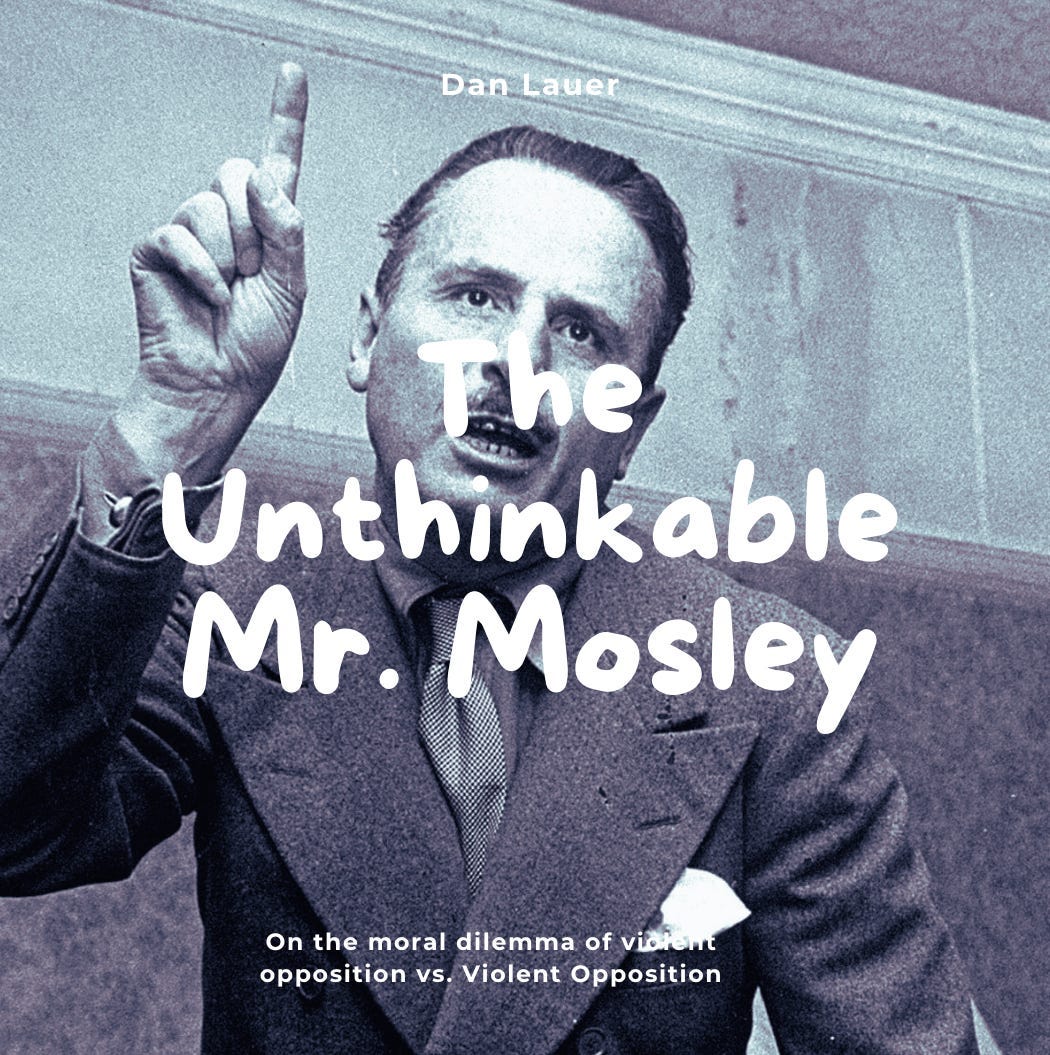 The Unthinkable Mr. Mosley. On the moral dilemma of violent… | by Dan ...