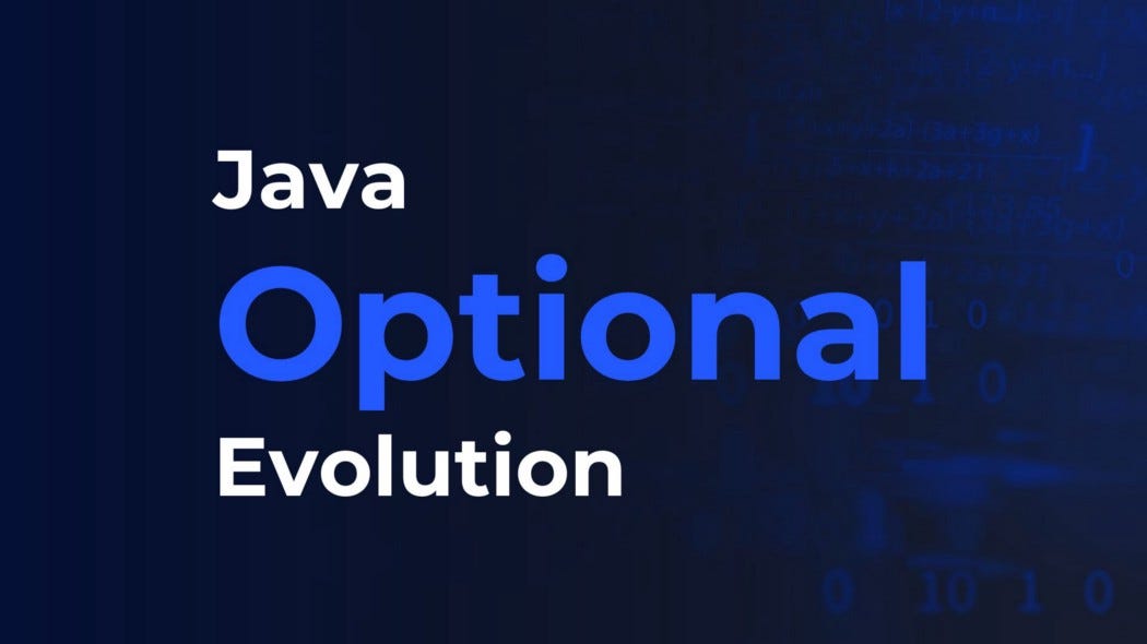 Java Optional Evolution Quite Long Ago Around The Year 2014 By