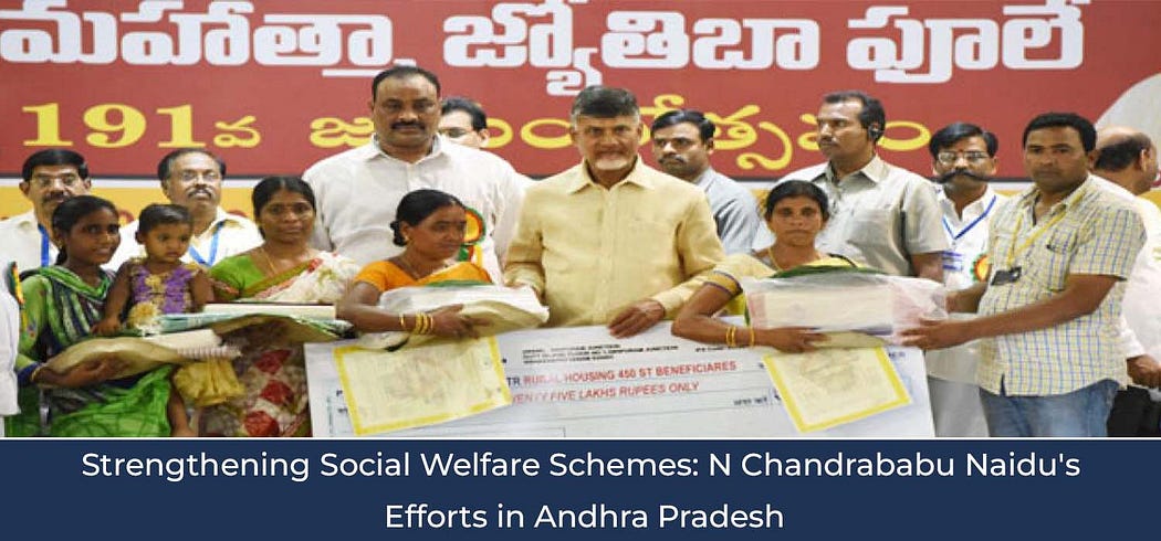 Strengthening Social Welfare Schemes: N Chandrababu Naidu’s Efforts in Andhra Pradesh | by vasu ...