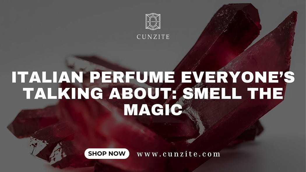 Italian Perfume Everyone’s Talking About: Smell the Magic | by ...