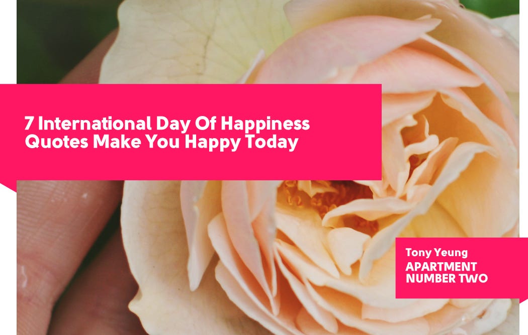 7 Happiness Quotes Make You Smile Today | by Tony Yeung | Life Hack ...