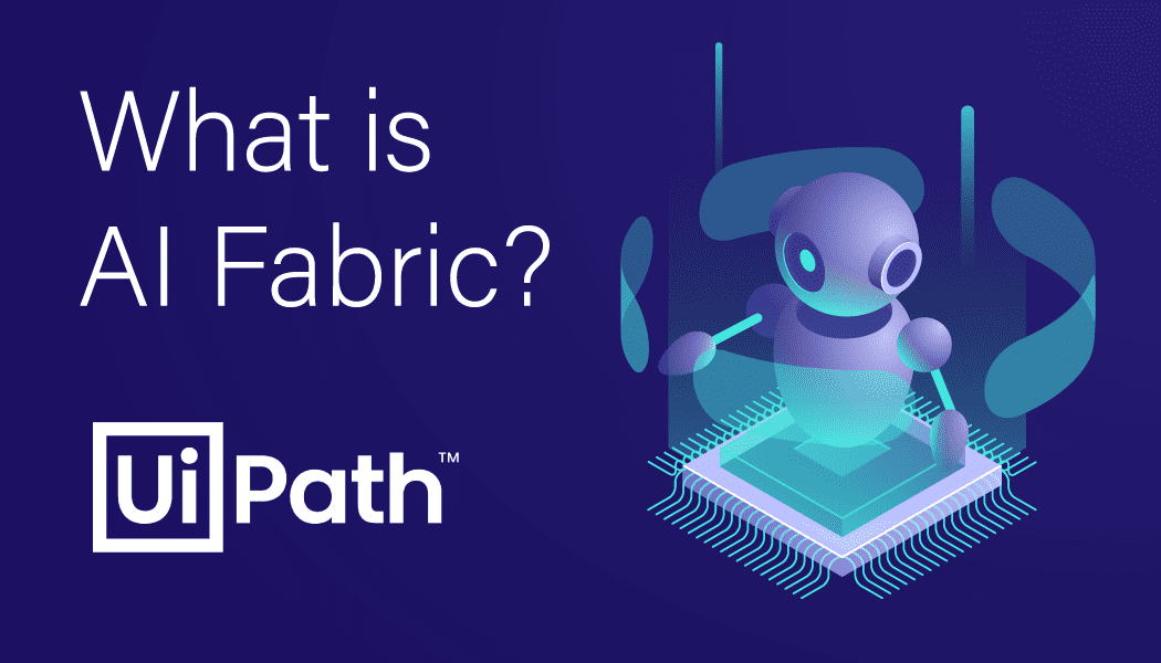 What is AI Fabric? Pairing Artificial Intelligence with RPA | by ...