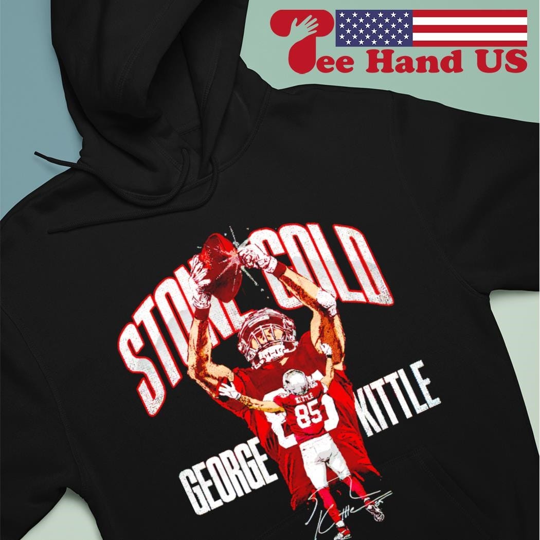 George Kittle San Francisco 49ers stone cold vintage shirt | by ...