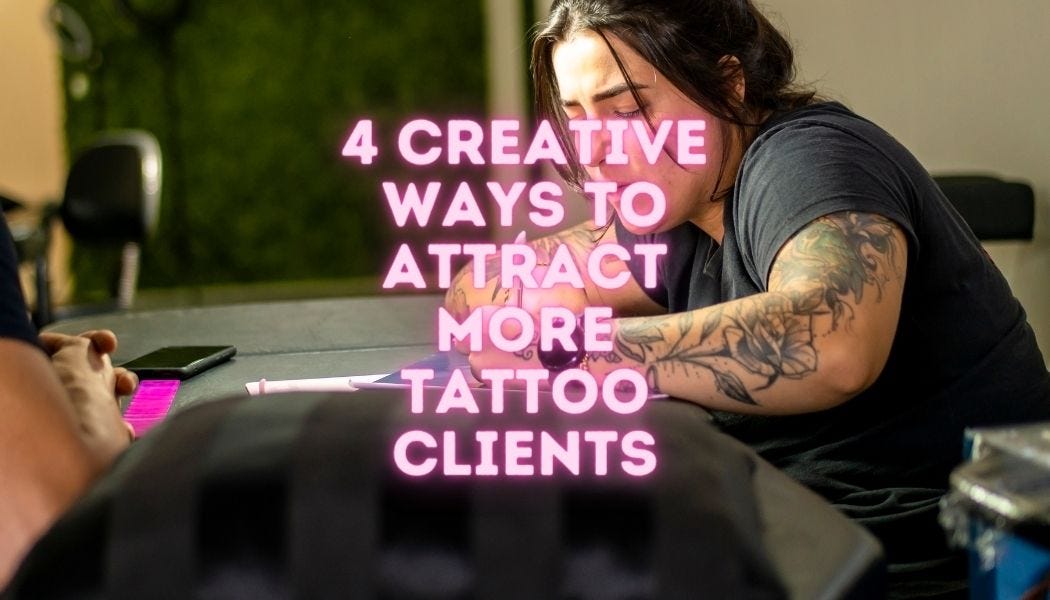 4 Creative Ways To Attract More Tattoo Clients | by Nadeem Aijaz | Mar ...