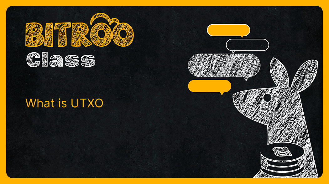 BitrooClass 26: What is UTXO?. UTXO stands for Unspent Transaction ...