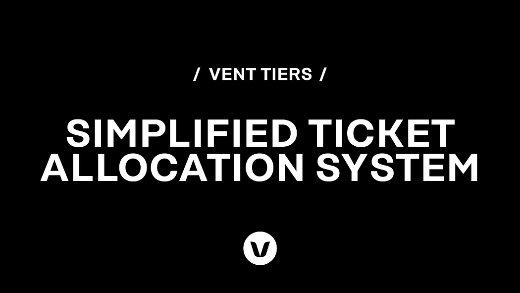 Sistema VENT Tiers: Sistema de Asignación de Tickets Simplificado | by Vent Launchpad | Medium