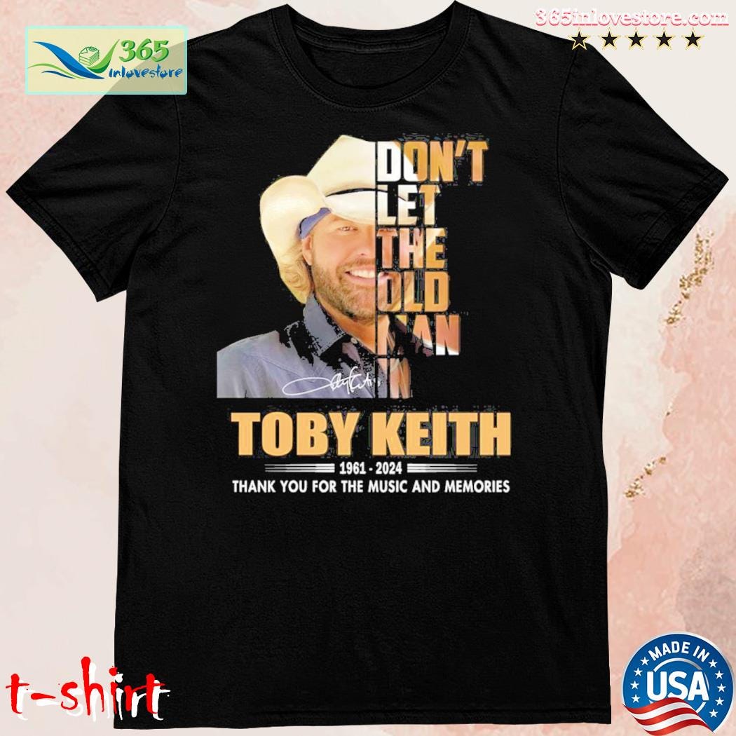 Toby Keith 1961 2024 Don’t Let The Old Man In Thank For The Music And ...