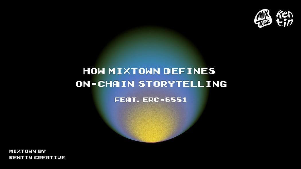 How MIXtown defines On-chain Storytelling (feat. ERC-6551) | by MIXtown ...