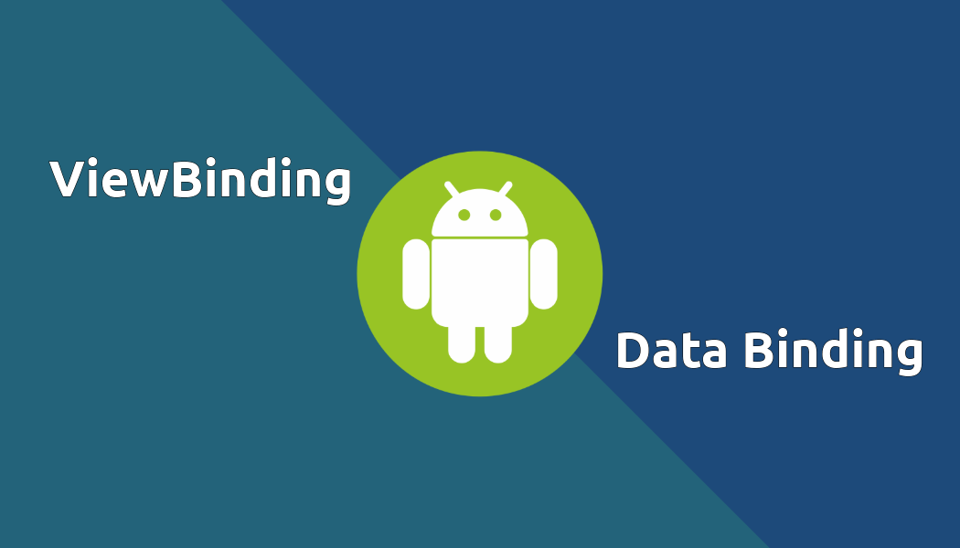 Viewbinding Vs Data Binding at Hayley Pell blog
