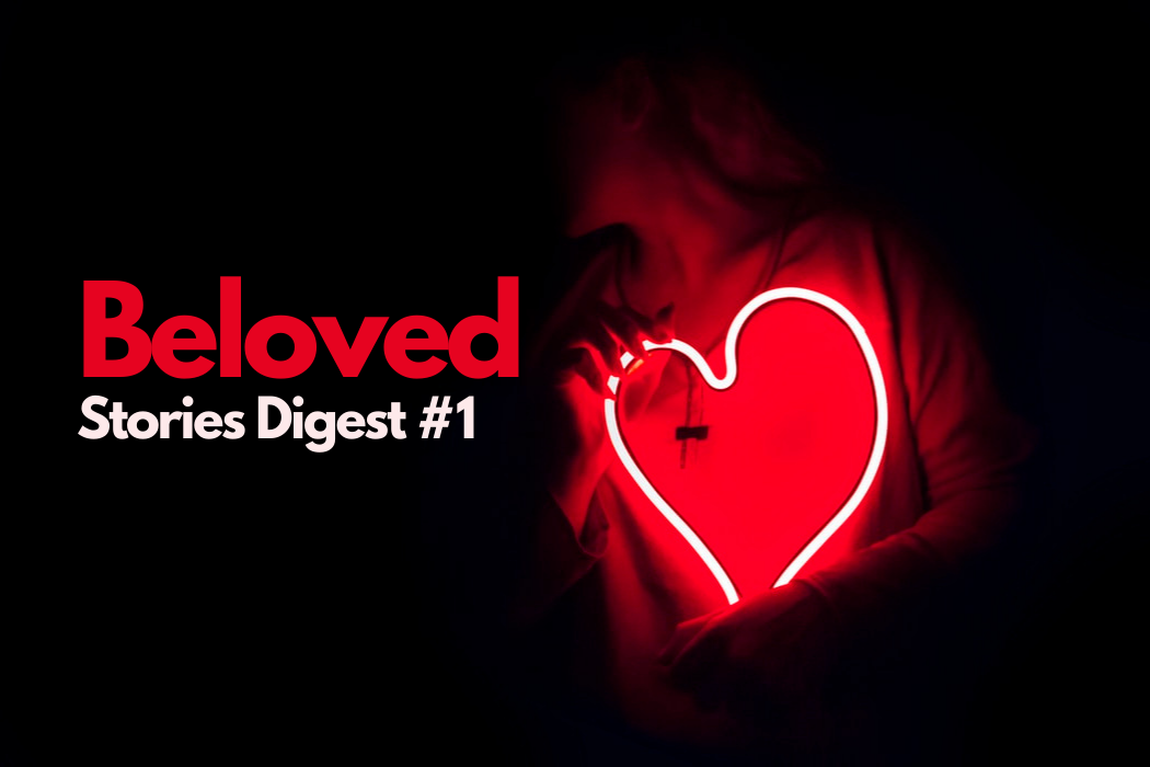 Beloved Stories Digest #1: August 2021 | by Rui Alves | Beloved | Medium