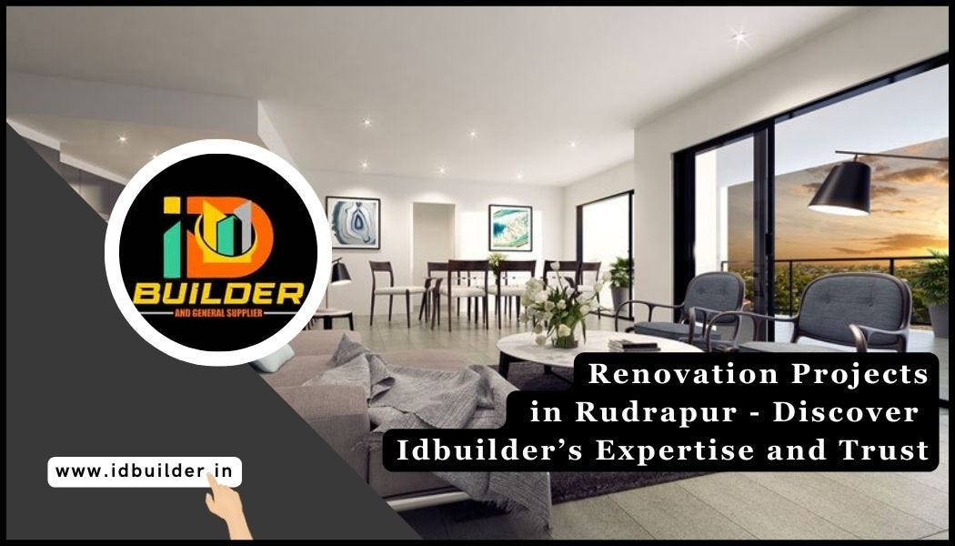Renovation Projects in Rudrapur — idbuilder | by id builder | Nov, 2023 | Medium
