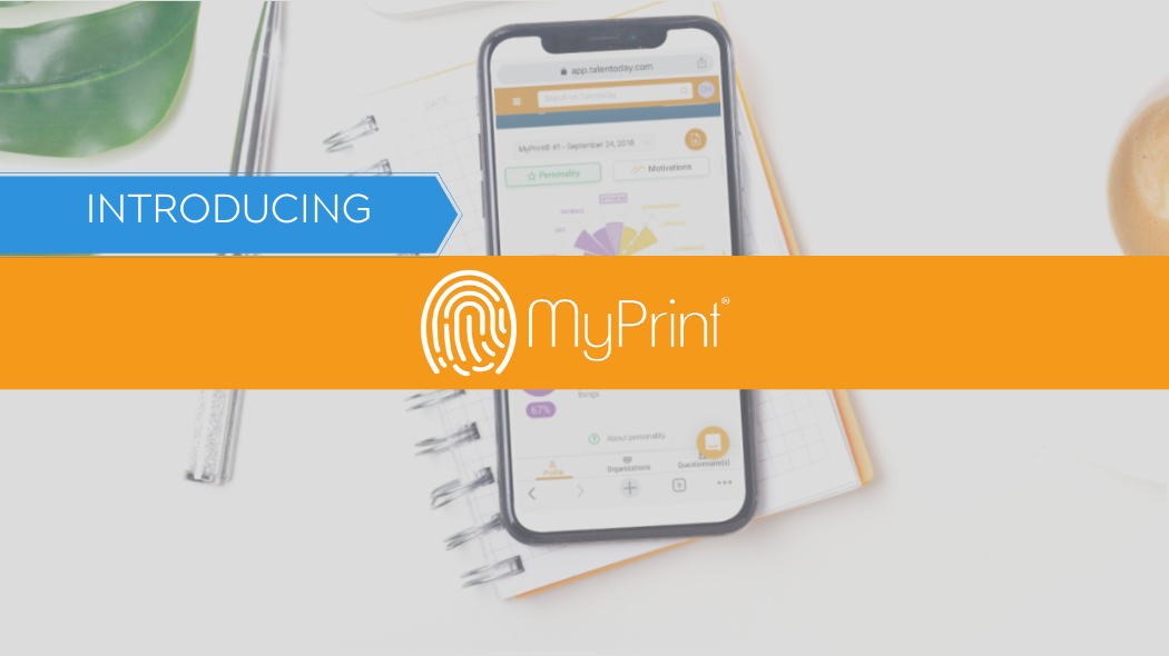 Introducing the MyPrint® Assessment | by Daniela Hreniuc | Talentoday’s ...