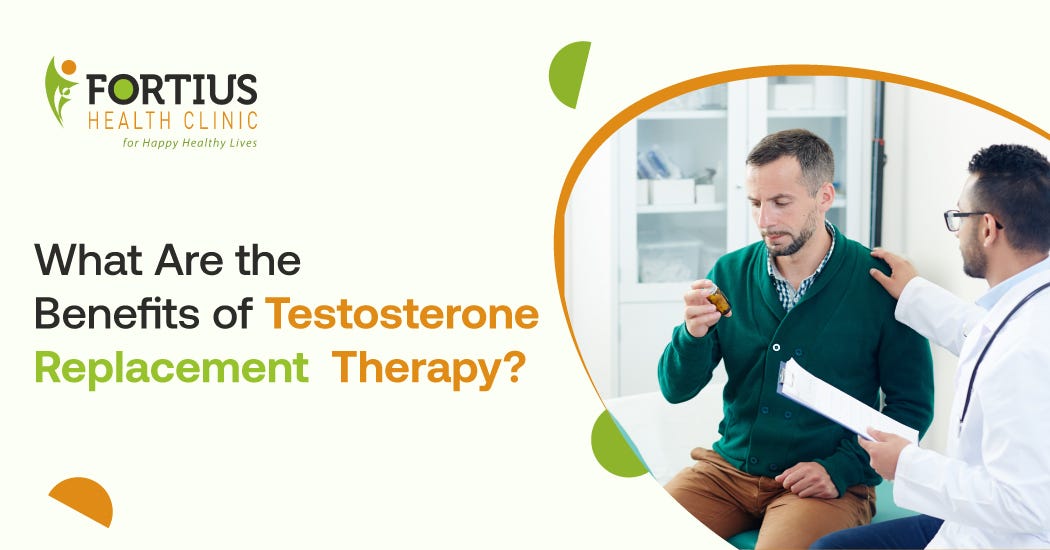 Benefits of Testosterone Replacement Therapy ? — Fortius Health Clinic ...