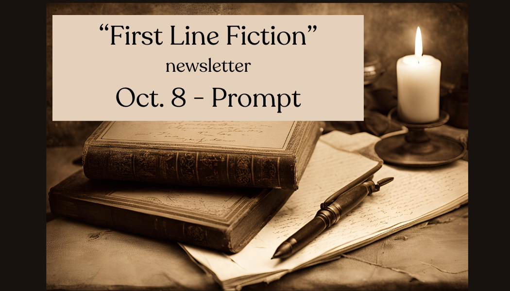 “First Line Fiction” Weekly Prompt #11 | by Liberty Forrest | First ...