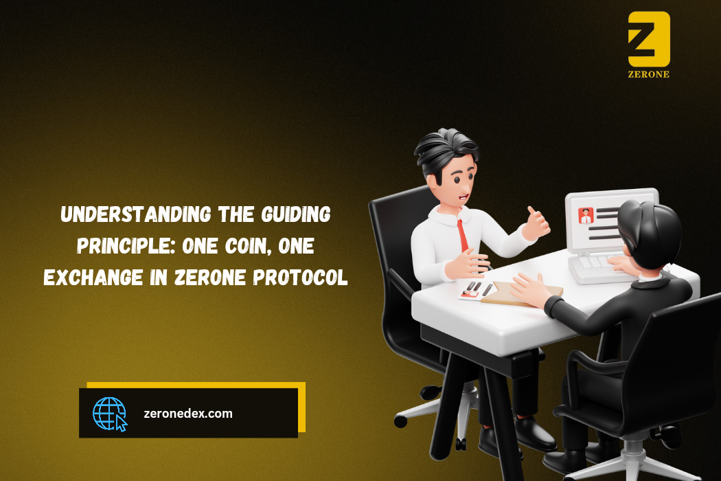 UNDERSTANDING THE GUIDING PRINCIPLE: ONE COIN, ONE EXCHANGE IN ZERONE ...