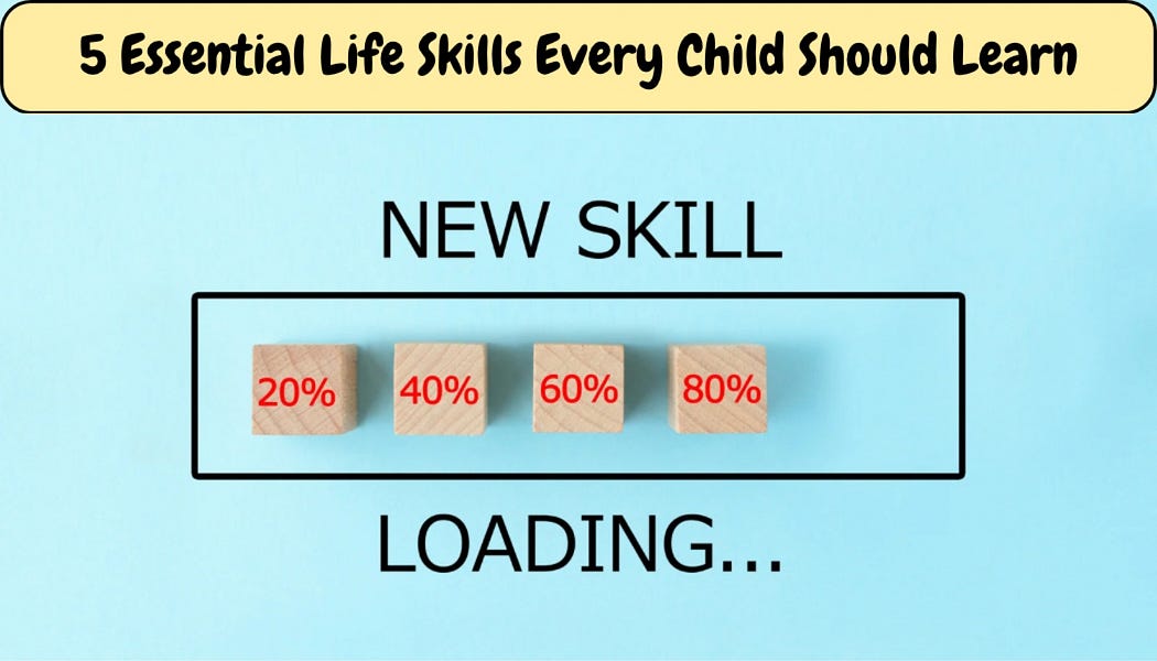 5 Essential Life Skills Every Child Should Learn | by Kate M. EdS ...