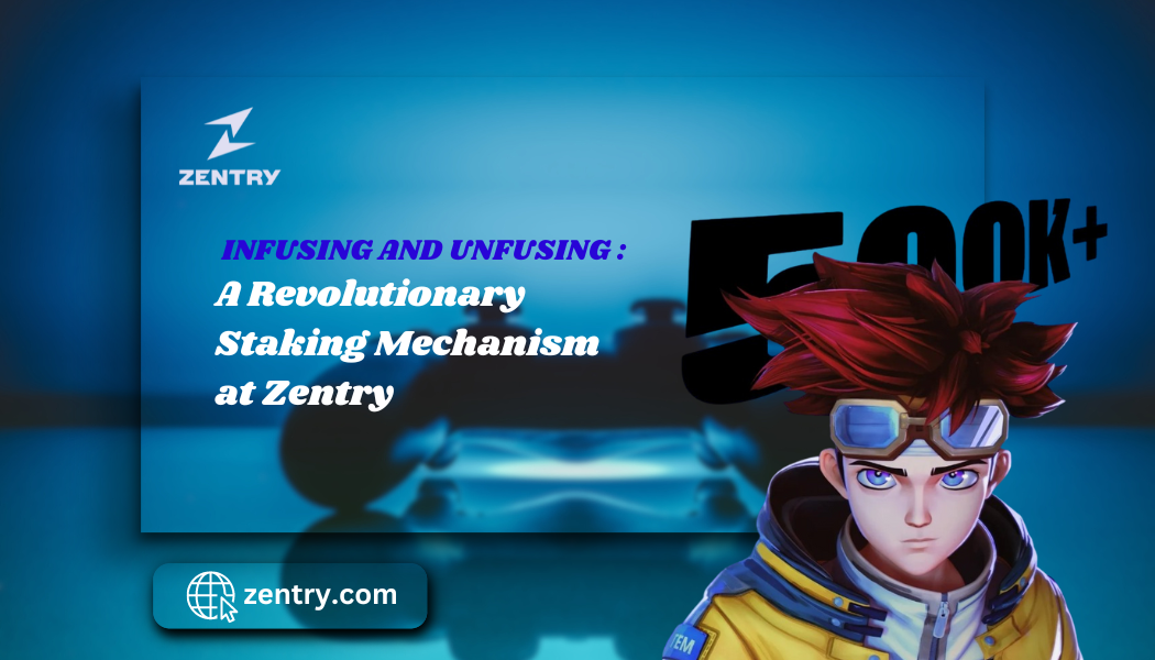 Infusing and Unfusing: A Revolutionary Staking Mechanism at Zentry | by Kingsley Luke | Sep ...