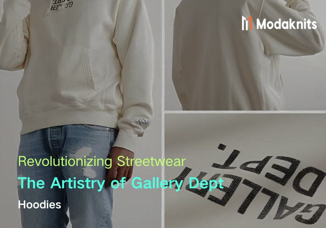 Revolutionizing Streetwear: The Artistry Of Gallery Dept Hoodies | by ...