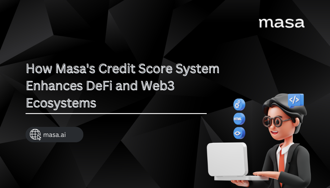How Masa’s Credit Score System Enhances DeFi and Web3 Ecosystems | by ...