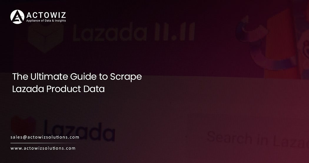 The Ultimate Guide to Scrape Lazada Product Data - TheOmniBuzz