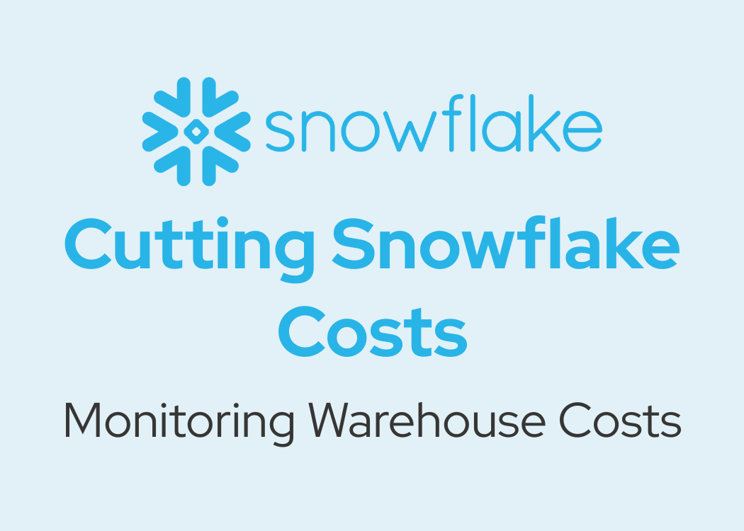 Cutting Snowflake Costs: Monitoring Warehouse Costs | by Laura Mitchell ...