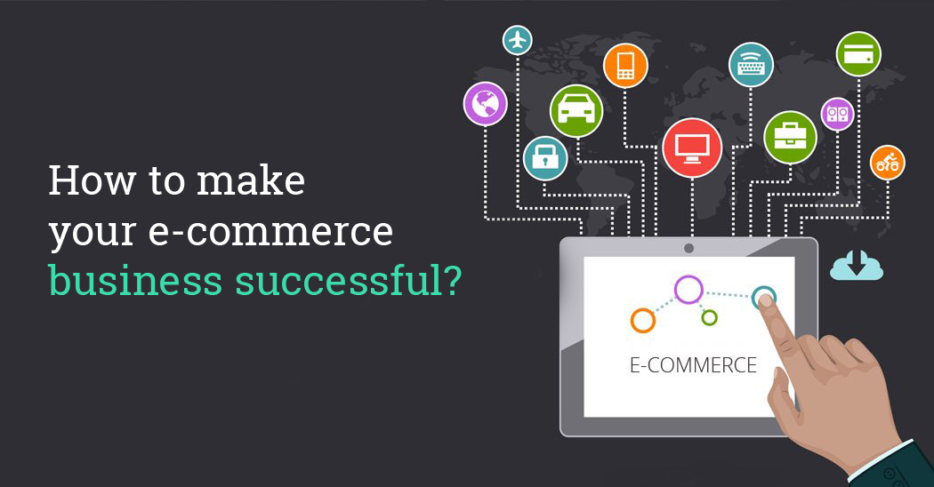 How to make your e-commerce business successful? | by TechBand: IT ...