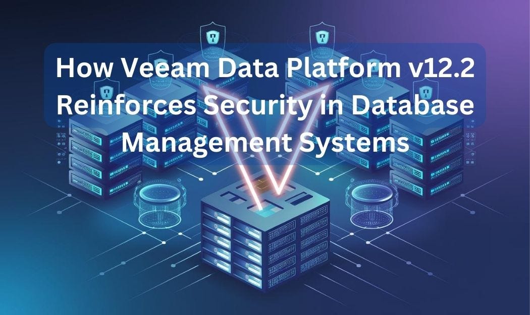 How Veeam Data Platform v12.2 Reinforces Security in Database Management Systems | by ...