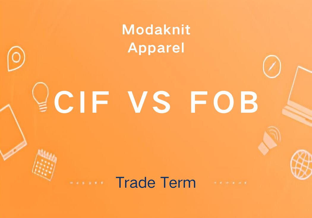 CIF Vs. FOB: What’s The Difference & How To Choose? | by Modaknits Jerry | Apr, 2024 | Medium