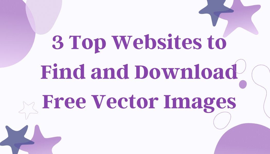 3 Top Websites to Find and Download Free Vector Images | by Ayesha ...