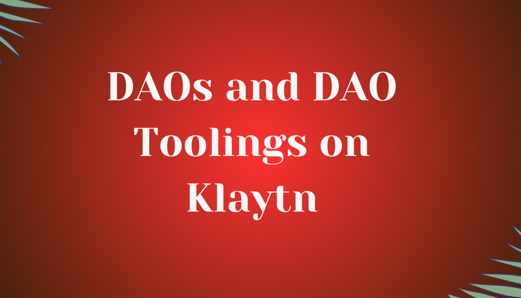 DAOs and DAO Toolings on Klaytn | Medium