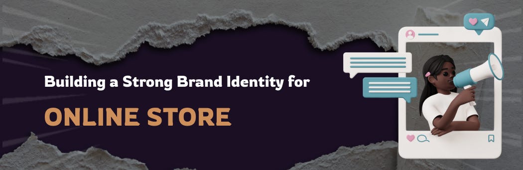 Building a Strong Brand Identity for Your Online Store: Key Elements ...