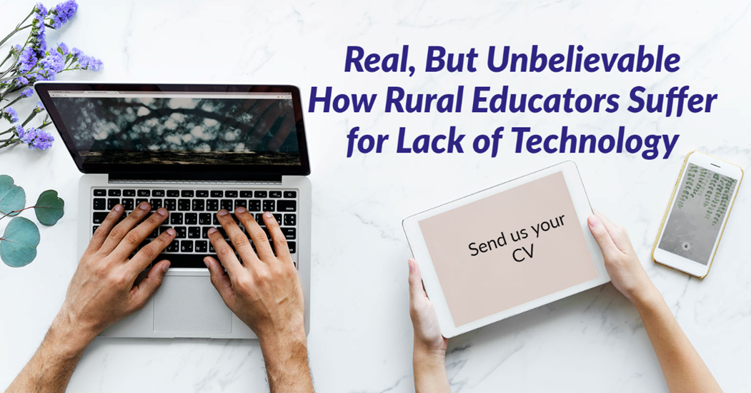Real, But Unbelievable How Rural Educators Suffer for Lack of ...