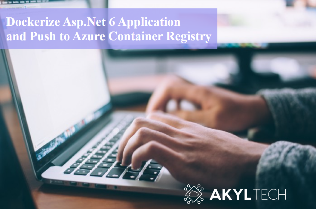Dockerize Asp.Net 6 Application and Push to Azure Container Registry | by Andrew Kulta | Medium