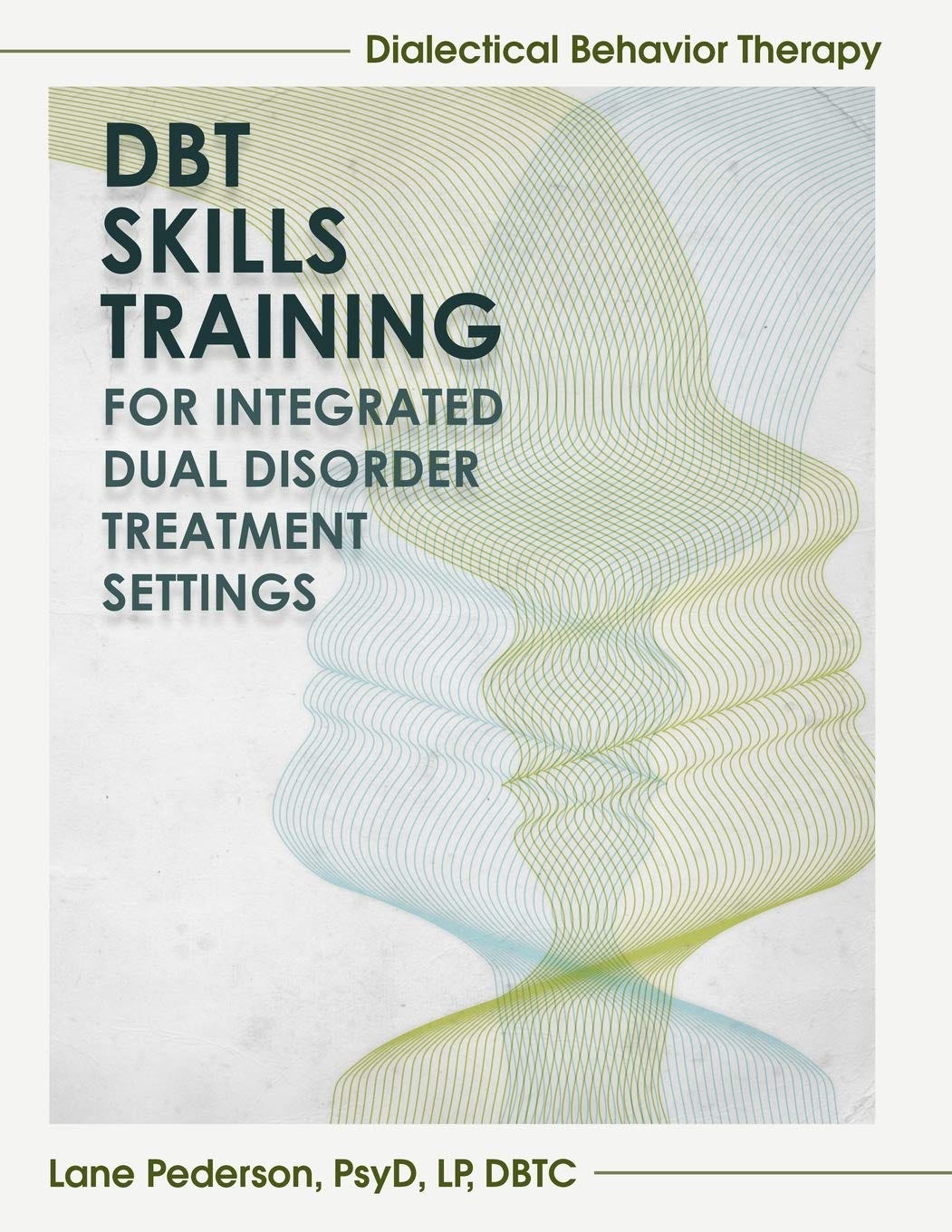 [BOOK]-DBT Skills Training for Integrated Dual Disorder Treatment ...