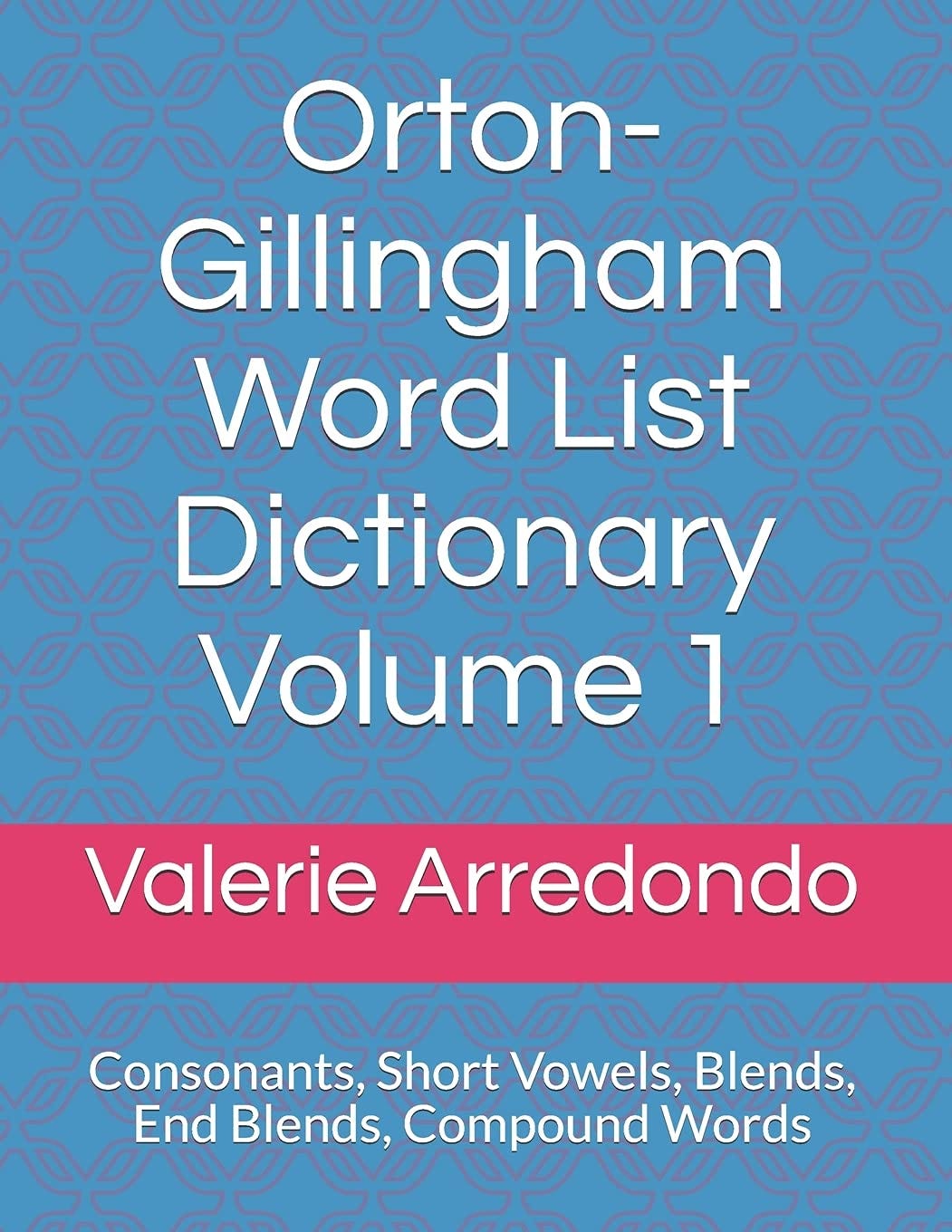 [EBOOK] Orton-Gillingham Word List Dictionary Volume 1: Consonants ...