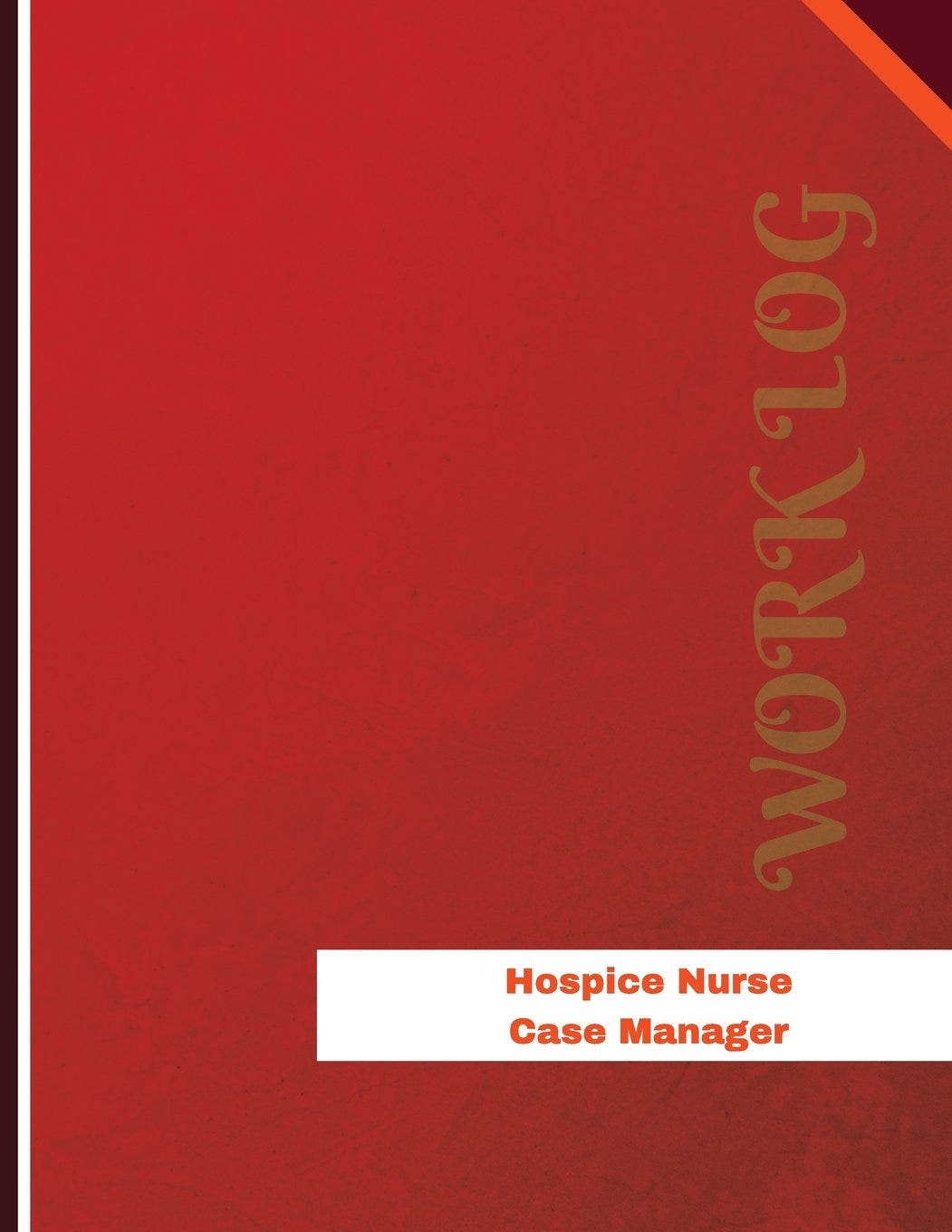 [READ] Hospice Nurse Case Manager Work Log: Work Journal, Work Diary ...