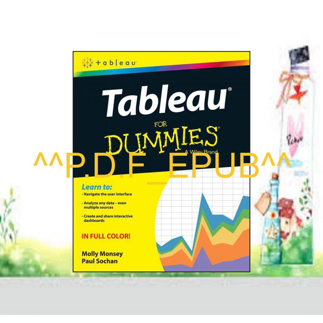 (PDF) Book Tableau For Dummies (For Dummies (Computer/tech)) (^PDF)->DOWNLOAD | by Sdffs | Aug ...