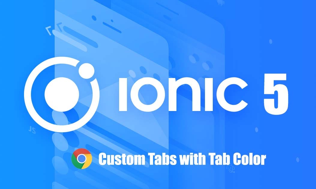 Ionic v5 BrowserTab with Custom Tab Color | by Nandan B N | The Jabberjays | Medium