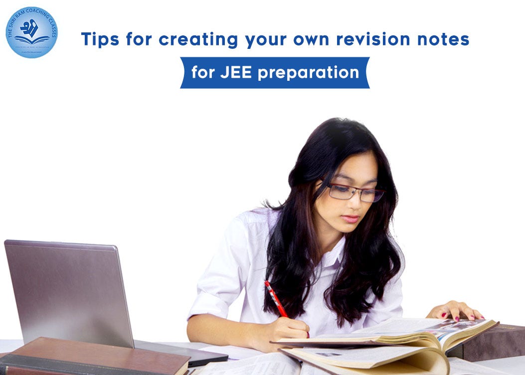 Tips For Creating Your Own Revision Notes For JEE Preparation | by ...