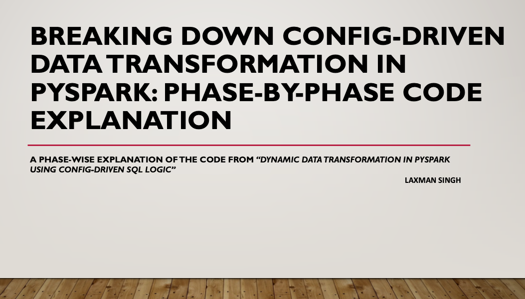Breaking Down Config-Driven Data Transformation in PySpark: Phase-by ...