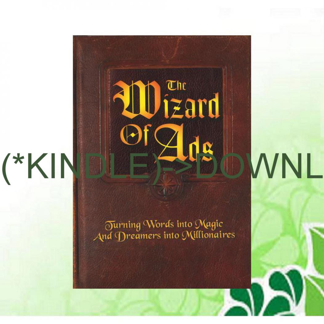 (Kindle) Read The Wizard of Ads: Turning Words into Magic And Dreamers ...