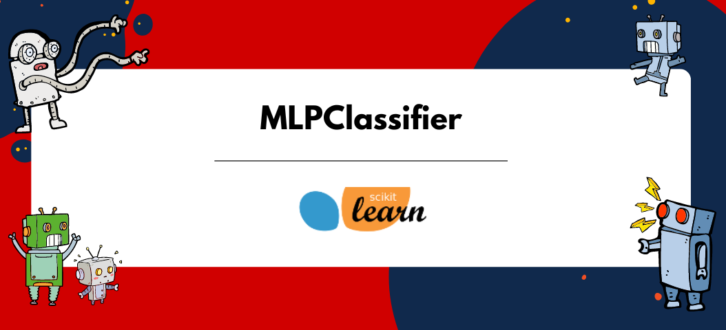 Mengenal MLPClassifier pada scikit-learn dan memahami setiap parameter yang ada | by Heri ...