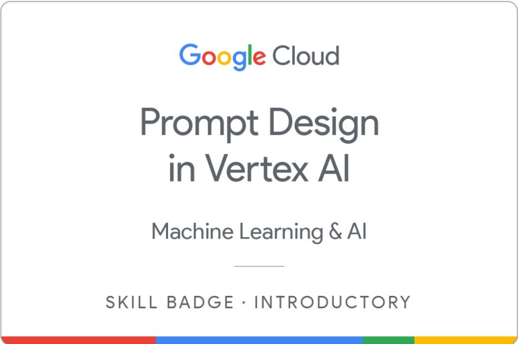 Prompt Design in Vertex AI: My Experience with Google Cloud’s Skill ...
