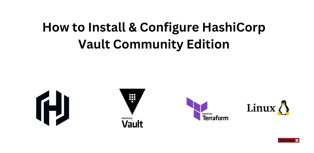 How to Install & Configure HashiCorp Vault Community Edition | by Nayana Dharmasiri | Medium