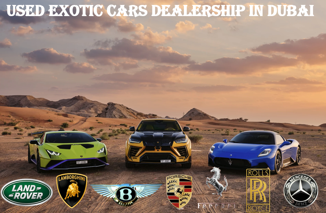 A World of Luxury: Exploring Used Exotic Cars Dealerships in Dubai | by ...