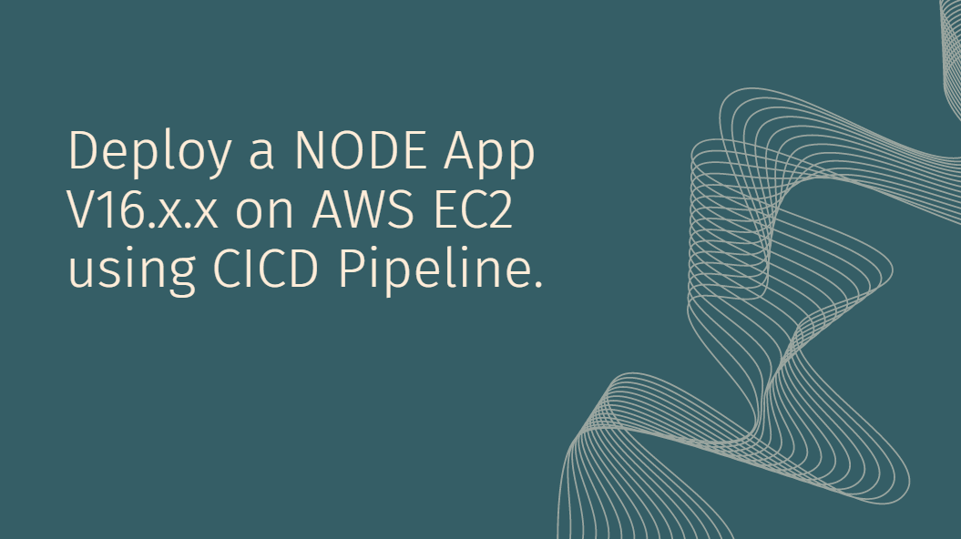 Deploy a NODE AppV16.x.x on AWS EC2 Using CICD Pipeline | by Rushi Donga | Enlear Academy