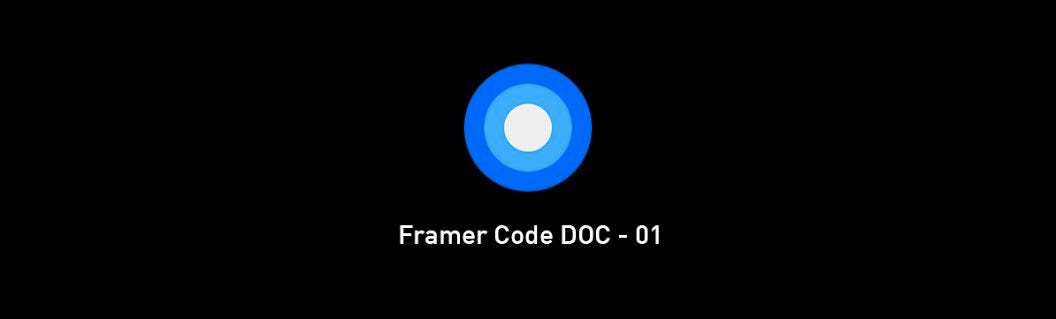 framer code DOC — 01. Code | by kijoong | Medium