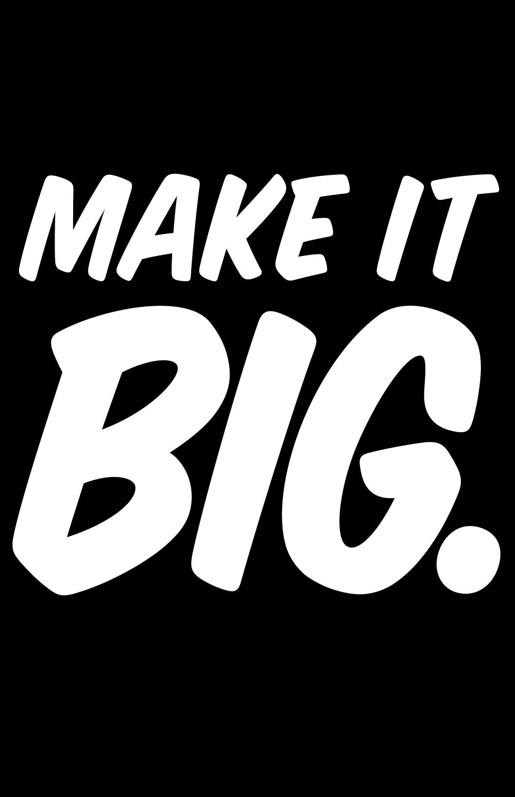 Make It Big. Some life and art advice a drawing… | by Topher McCulloch ...