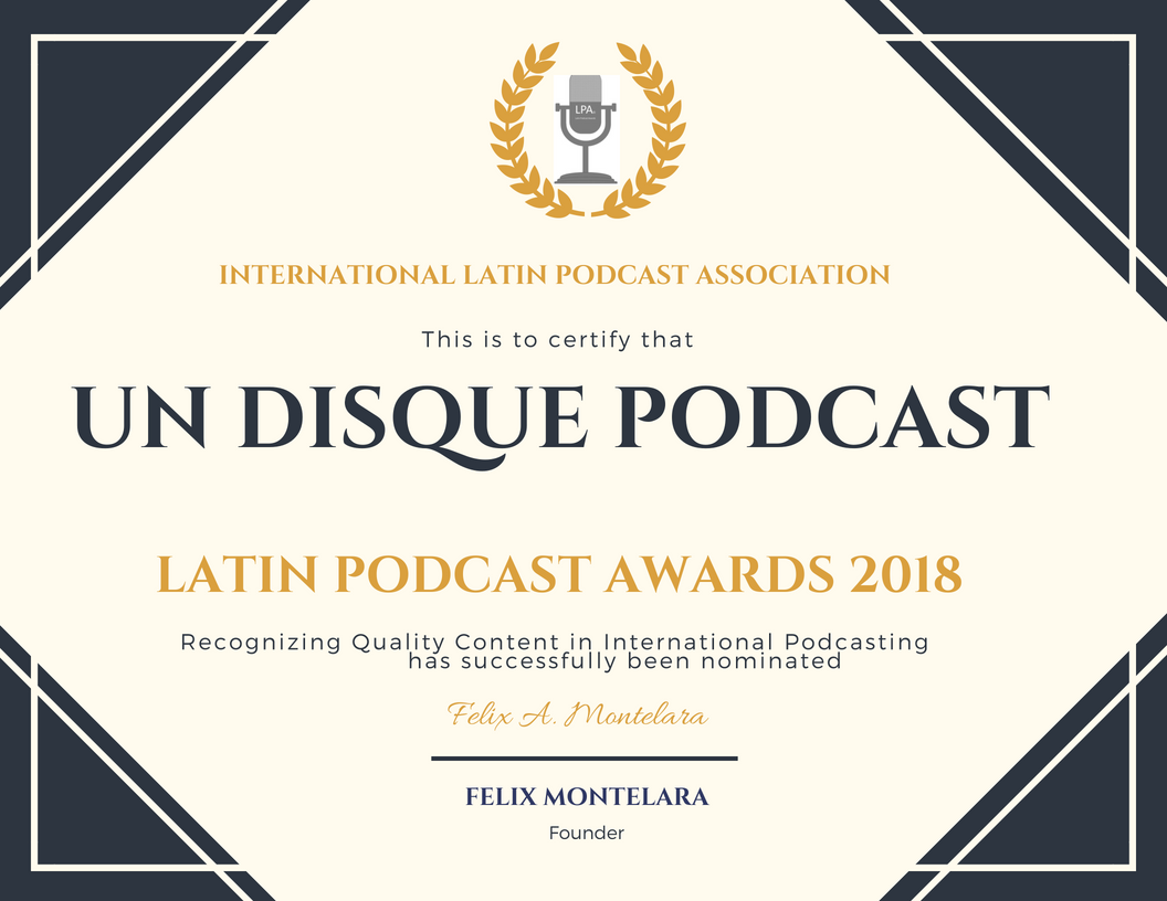 Nominados a Latin Podcast Awards 2018 | by Felix A. Montelara | Medium